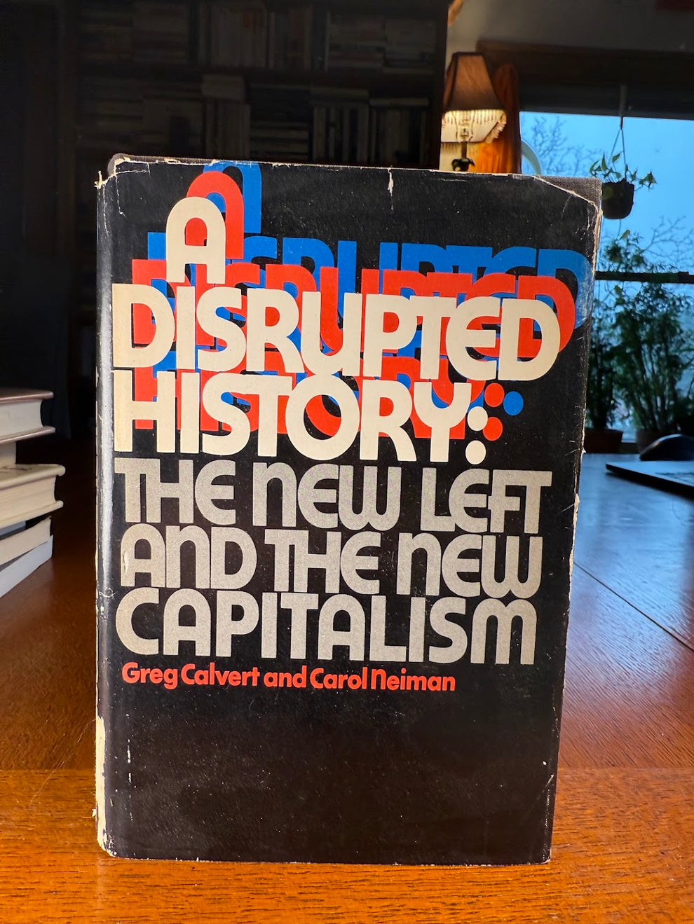 A Disrupted History: The New Left and the New Capitalism by Greg Calve ...