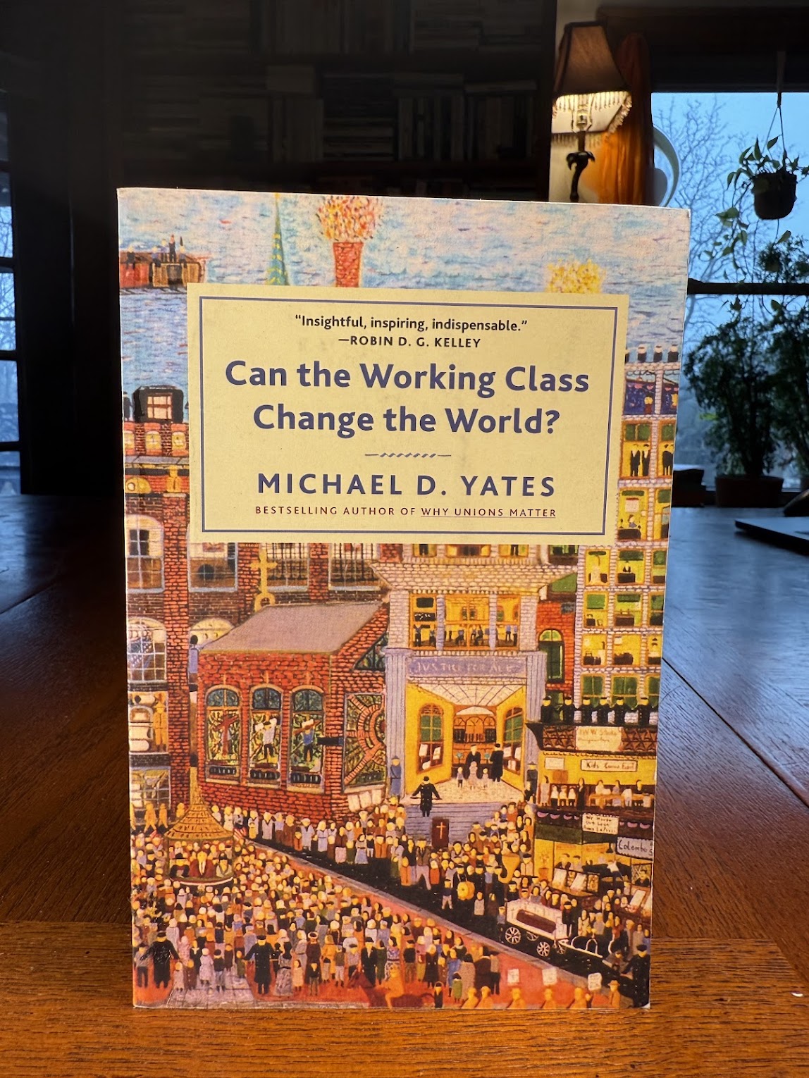 Can the Working Class Change the World? by Michael Yates – Revolving Books